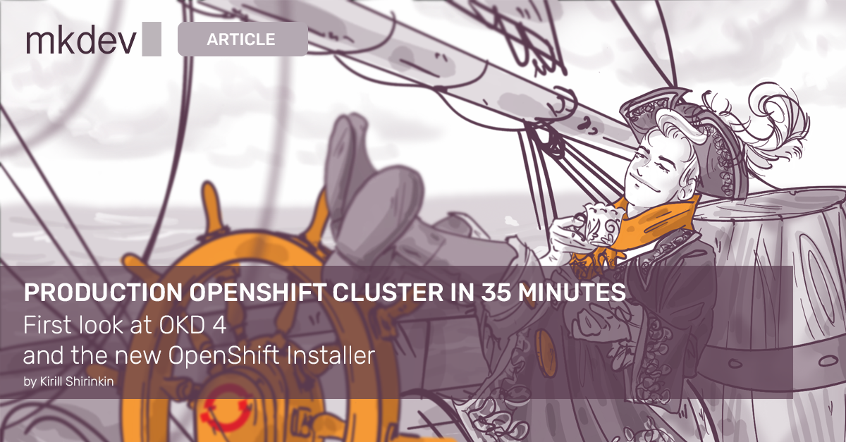 Deploy OKD 4 on AWS in 35 Minutes with OpenShift Installer