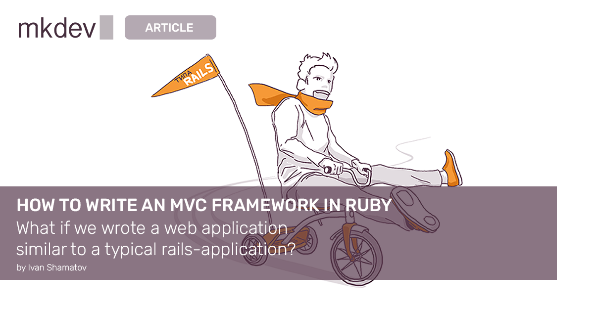 Build a Minimal Ruby MVC Framework From Scratch | mkdev