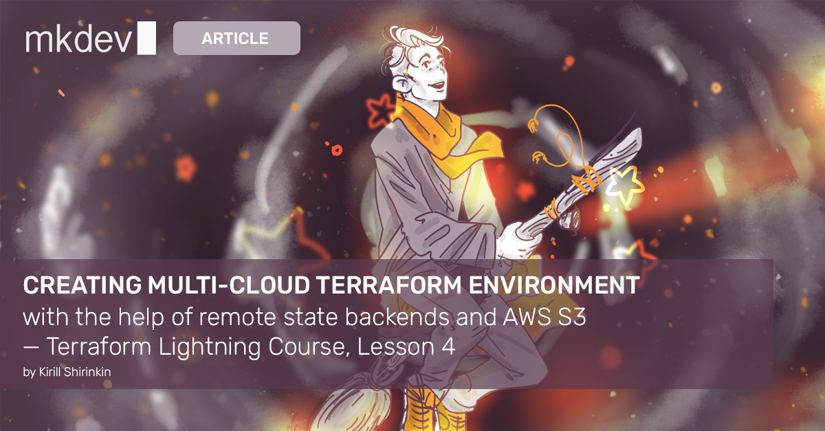Terraform Multi-Cloud Setup: AWS S3 Remote State | mkdev