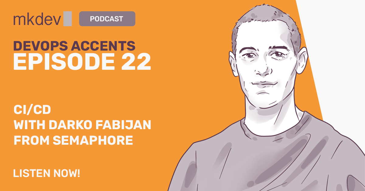 Darko Fabijan on Semaphore & CI/CD Evolution | mkdev