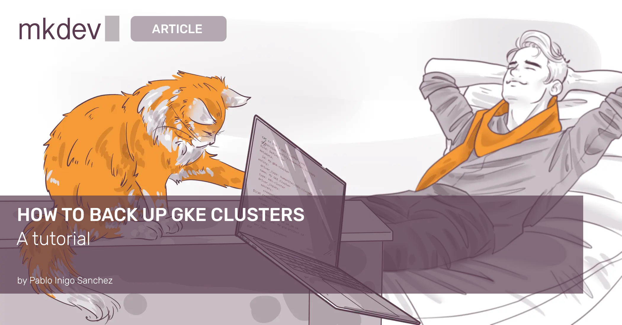 Gke Backup And Restore A Step By Step Guide Mkdev